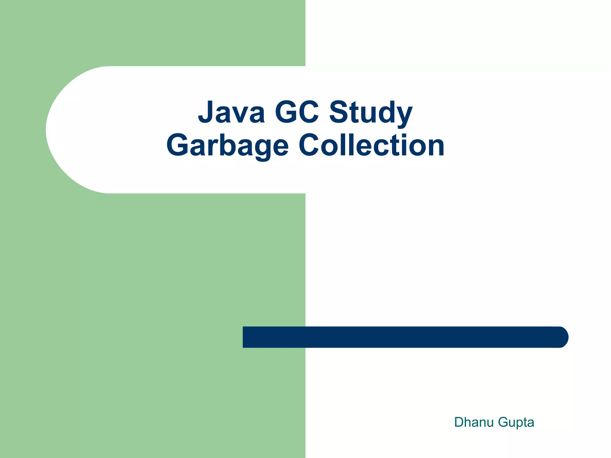 Java Garbage Collection(GC)- Study | PPT
