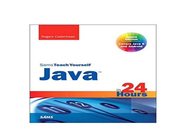 Textbook Library Java In 24 Hours Sams Teach Yourself Covering Java 9 8th Edition Read Online 1491