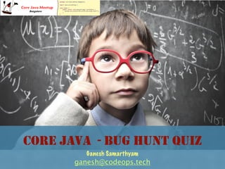 Core Java - Quiz Questions - Bug Hunt | PDF