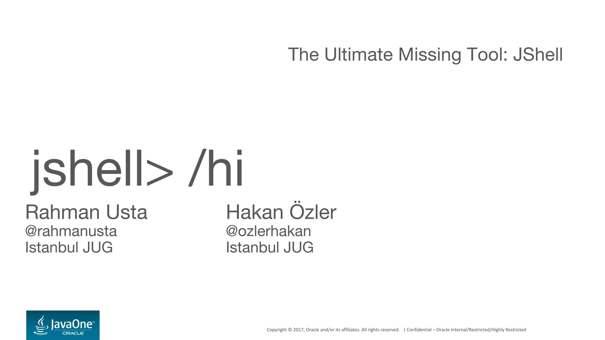 JavaOne 2017 | JShell: The Ultimate Missing Tool | PPT