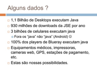 Java, o que é, onde aplicar, como aprender | PPT