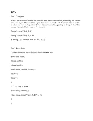 JAVA Part 2 Description Write a non-static max method for the Point.pdf