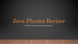 Java Physics Reviser | PPTX