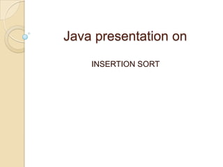 Java presentation on insertion sort | PPT