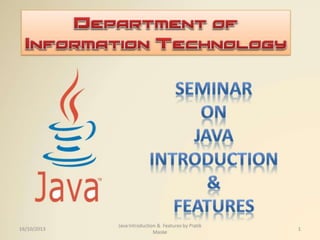 Java Introduction & Features by Pratik Maske | PPTX