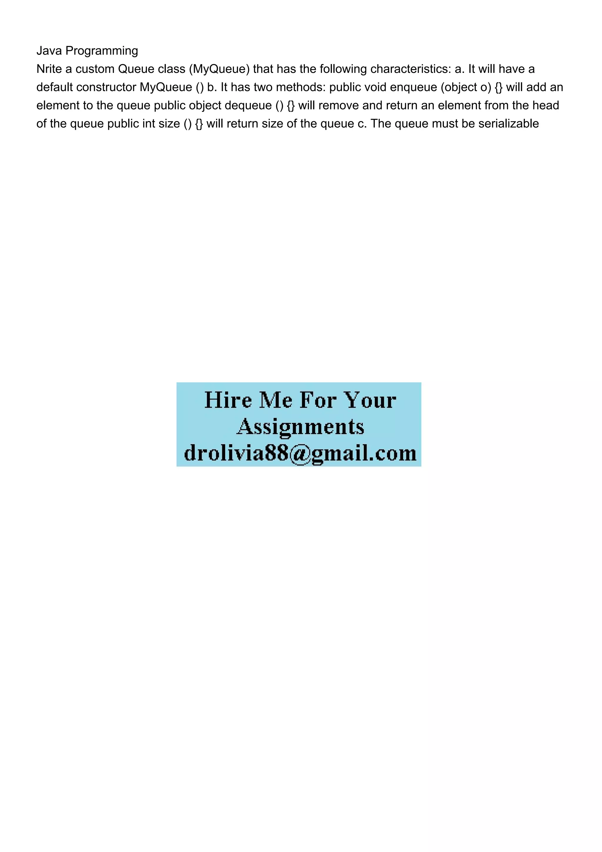 Java Programming Nrite a custom Queue class MyQueue that h.pdf