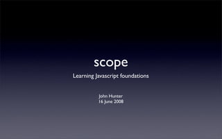 Javascript foundations: scope | PPT