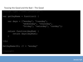 Javascript - The Good, the Bad and the Ugly | PDF