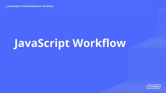 JavaScript & CSS Development Workflow | PPT