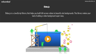 Top 10 JavaScript Libraries You Must Know in 2019 | Edureka | PPT