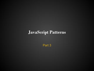 JavaScript: Patterns, Part 3 | PDF | Web Development | Internet