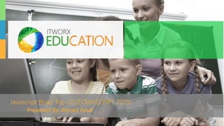Javascript Road Trip(es6) | PPTX | Web Development | Internet