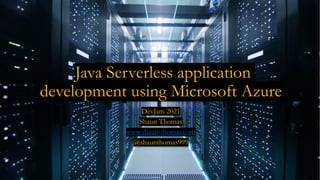 Java Serverless Application Development using Microsoft Azure - DevJam ...