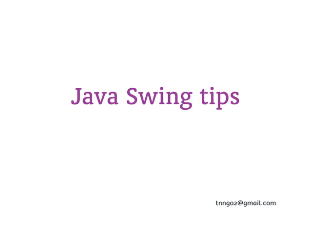 Java swing tips | PPT