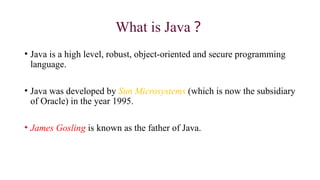 Java Tutorial !! What is Java ? OOPS concepts | PPT