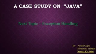 A Case Study on Java. Java Presentation | PPTX