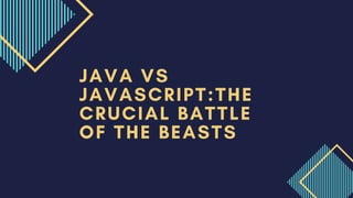 Java vs java script the crucial battle of the beasts | PPT