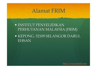 Jawatan Kosong Institut Penyelidikan Perhutanan Malaysia (FRIM) | PDF