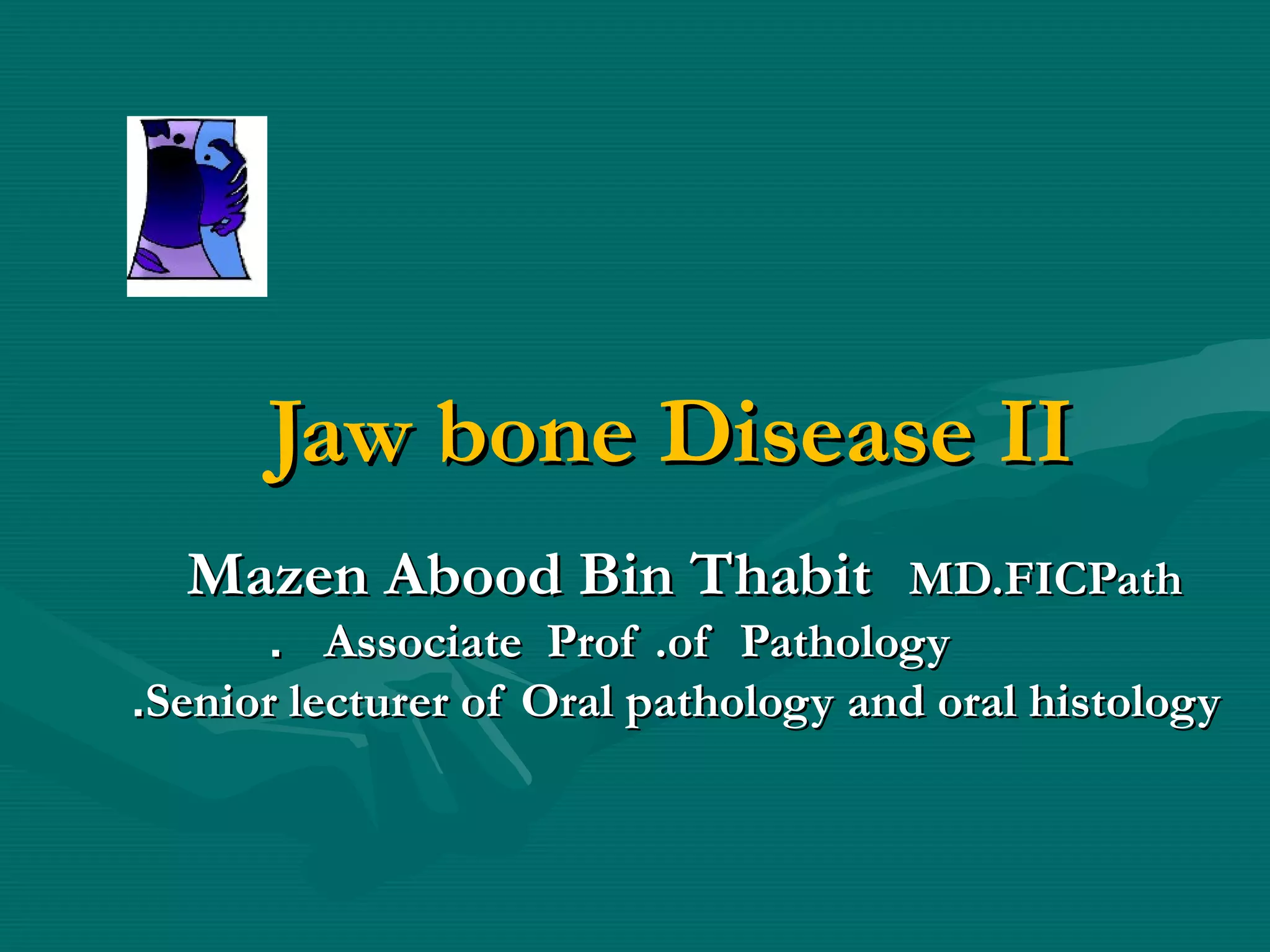 Jaw bone disaese ii | PPT