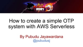 OTP System with AWS Serverless | PPTX