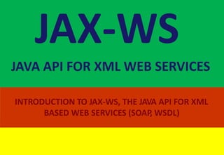 Jax ws | PPTX | Web Development | Internet