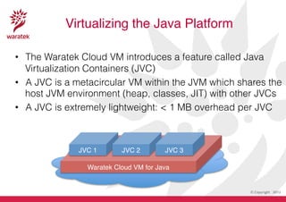Achieving genuine elastic multitenancy with the Waratek Cloud VM for Java : John Matthew Holt | PPT
