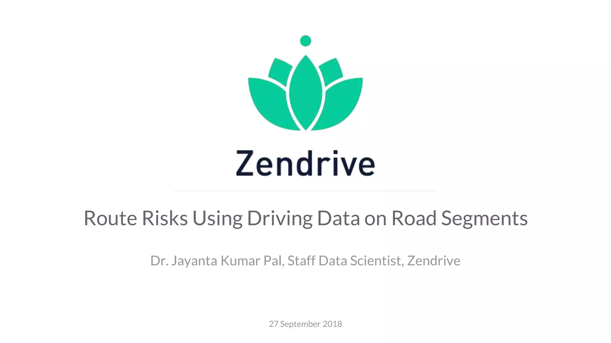 "Route risks using driving data on road segments" By Jayanta Kumar Pal ...