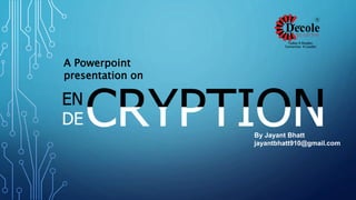 Encryption & Decryption | PPTX