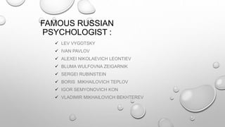FAMOUS RUSSIAN PSYCHOLOGIST | PPTX | Science