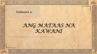 ANG-MATAAS-NA-KAWANI-KABANATA-10-EL-FILIBUSTERISMO | PPTX