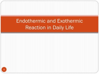 Endothermic and Exothermic reaction in daily life | PDF | Chemistry ...
