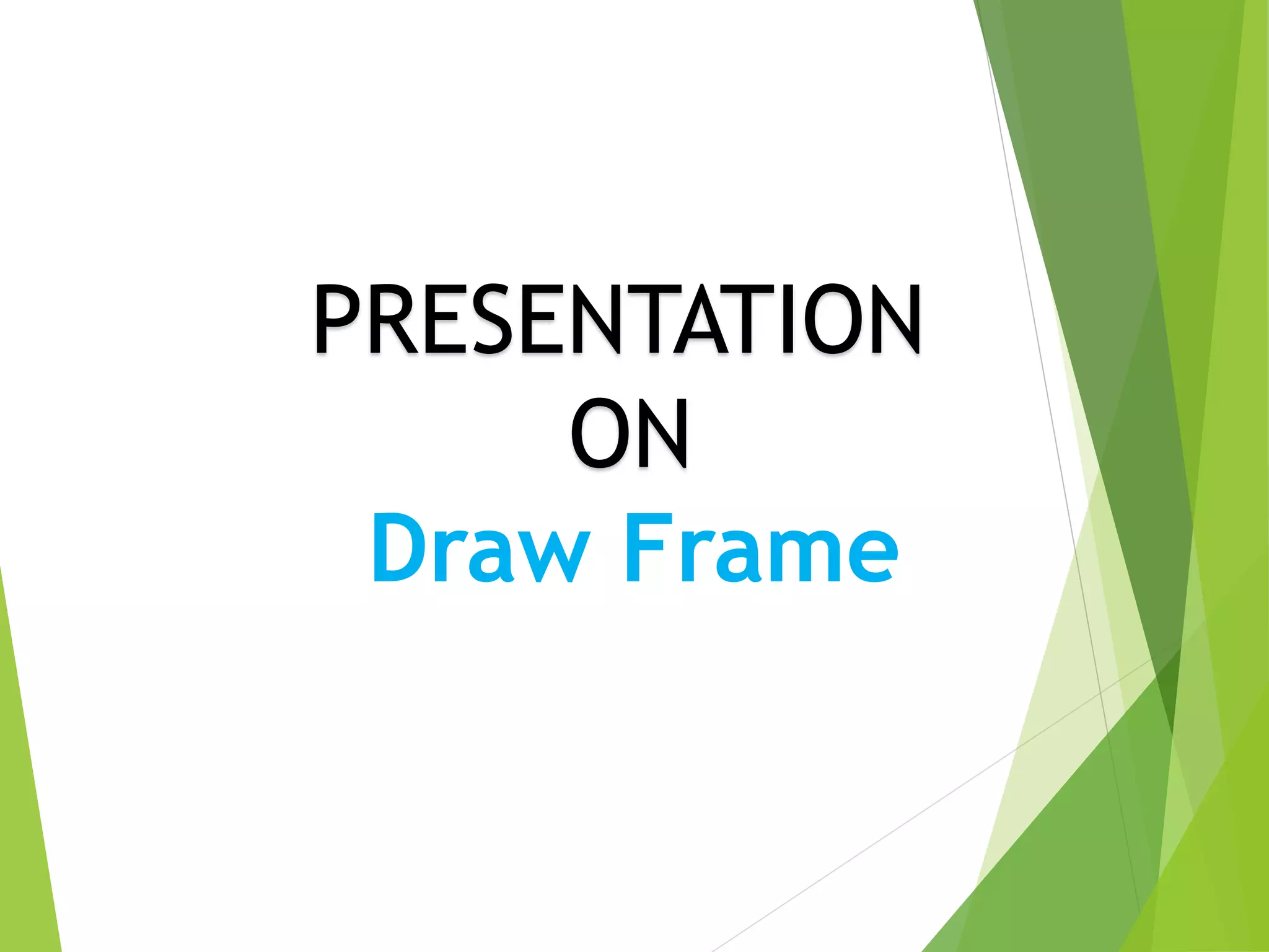 Draw Frame. | PPTX