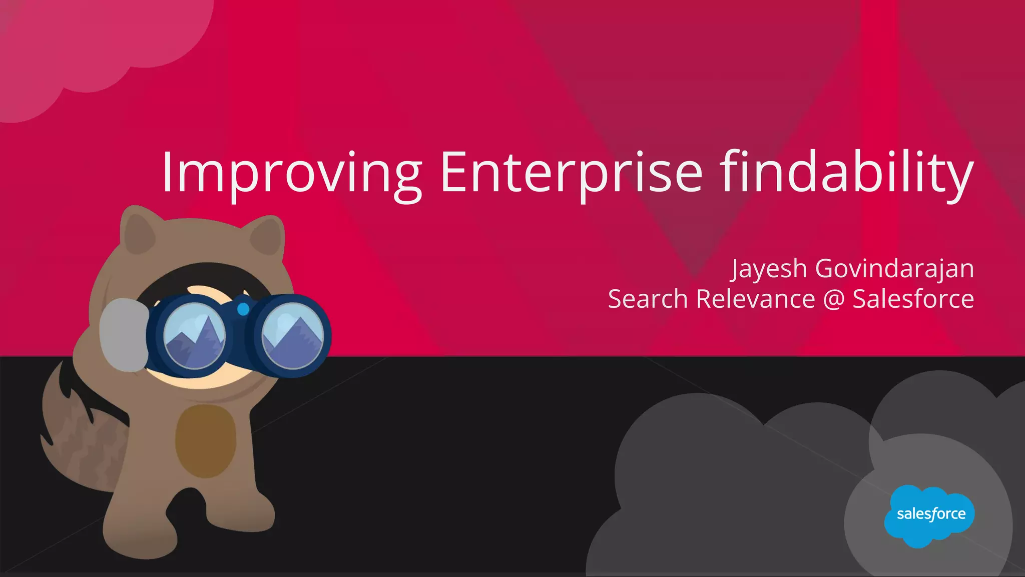 Improving Enterprise Findability: Presented by Jayesh Govindarajan, Salesforce | PPT | Free Download