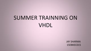 VHDL summer training (ppt) | PPTX | Programming Languages | Computing
