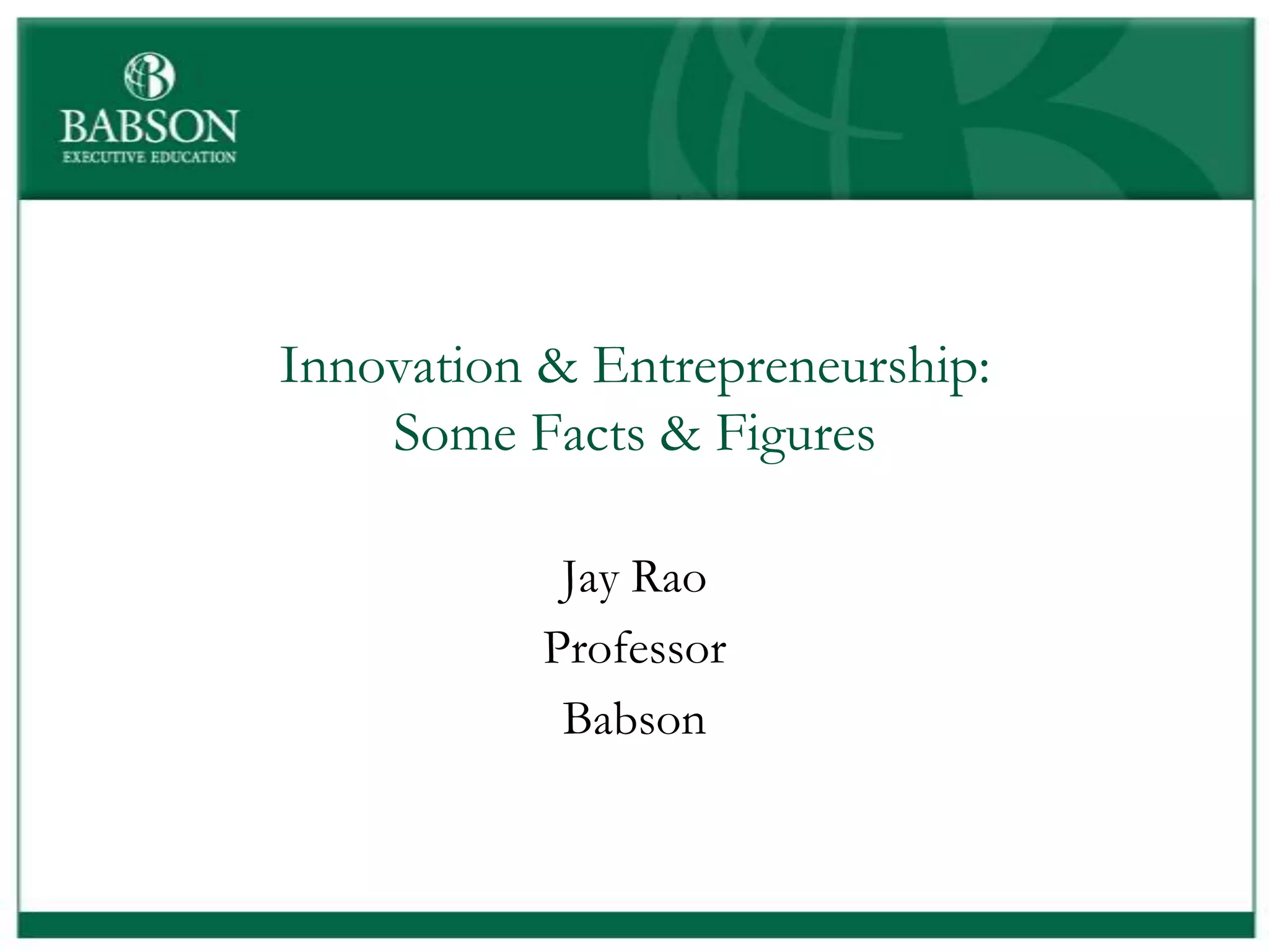 JAY RAO_1A Innovation & entrepreneurship facts | PPTX