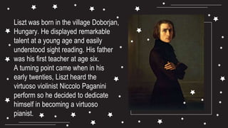 The best word that describes the works of Franz Liszt is “virtuosity ...