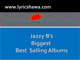 Jazzy b Famous Albums | PPTX