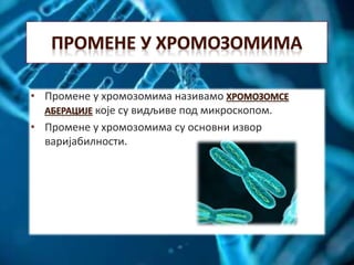 Promene u strukturi i broju hromozoma | PPTX