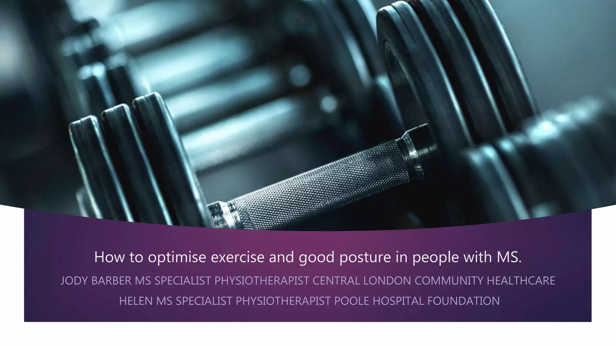 How to optimise exercise and good posture in people with MS | PPT