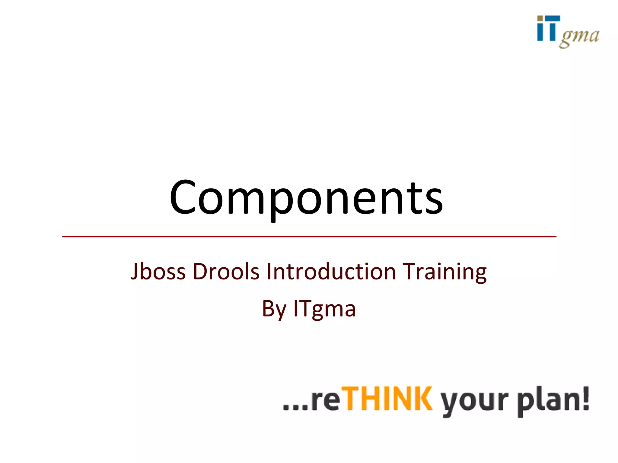 Jboss drools 2 short overview of components of the drools engine | PPT