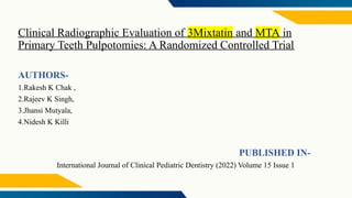 Clinical Radiographic Evaluation of 3Mixtatin and MTA in Primary Teeth ...