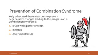 Kelly's combination syndrome and its management | PPTX