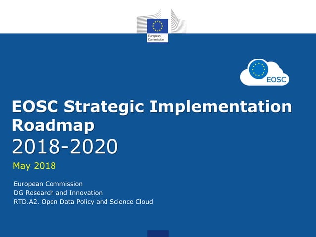EOSC Strategic Implementation Roadmap 2018-2020/Jean-Claude Burgelman | PPT