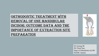 ORTHODONTIC TREATMENT WITH REMOVAL OF ONE MANDIBULAR INCISOR: OUTCOME ...