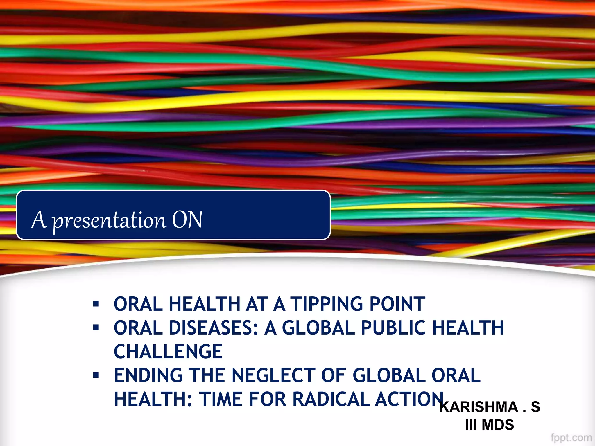 Oral diseases: a global public health challenge and Ending the neglect ...