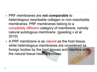 Introduction to Platelet Rich Fibrin (PRF) and its uses in Dentistry | PPTX