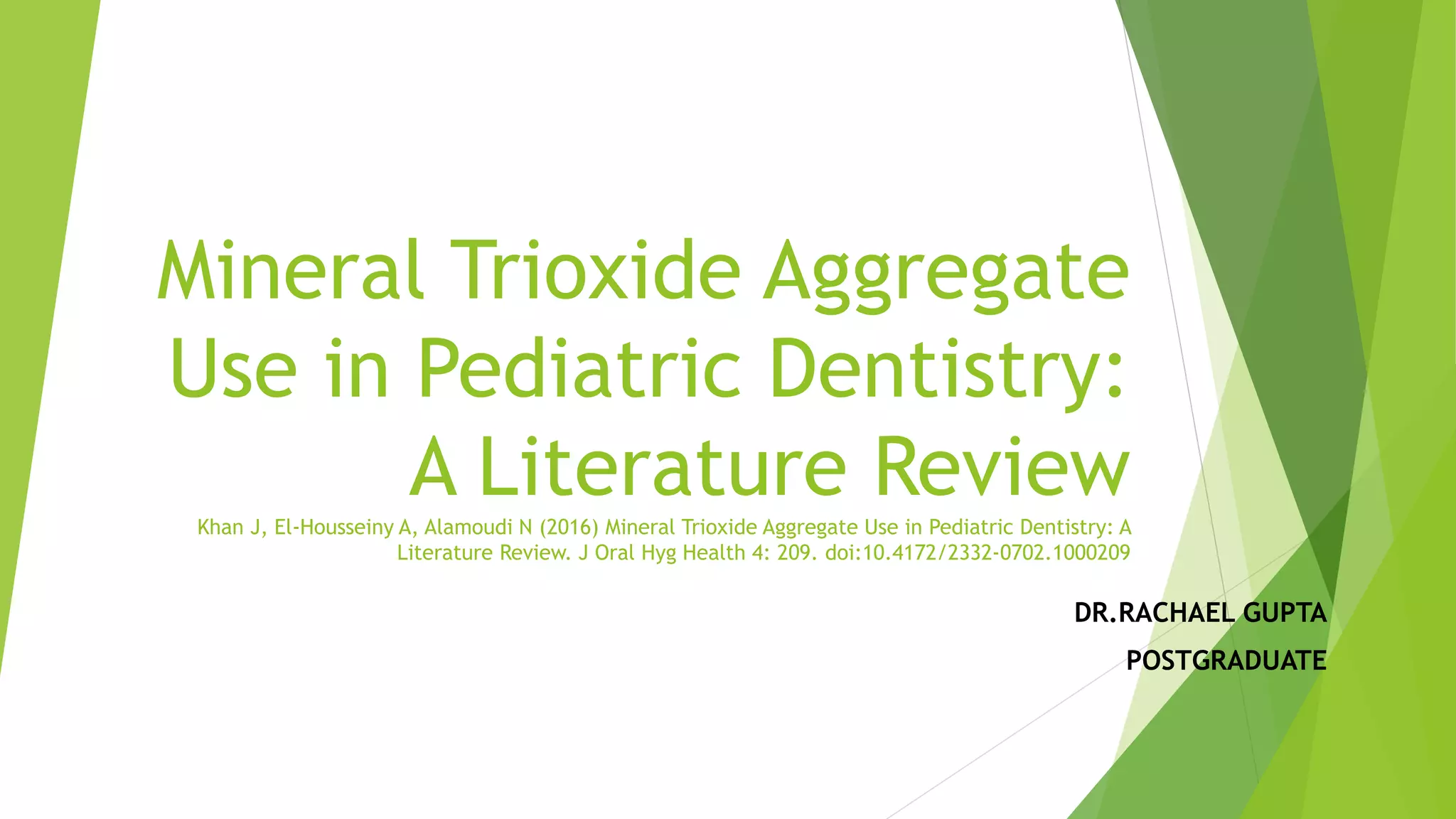 MTA USE IN PEDIATRIC DENTISTRY: LITERATURE REVIEW | PPTX