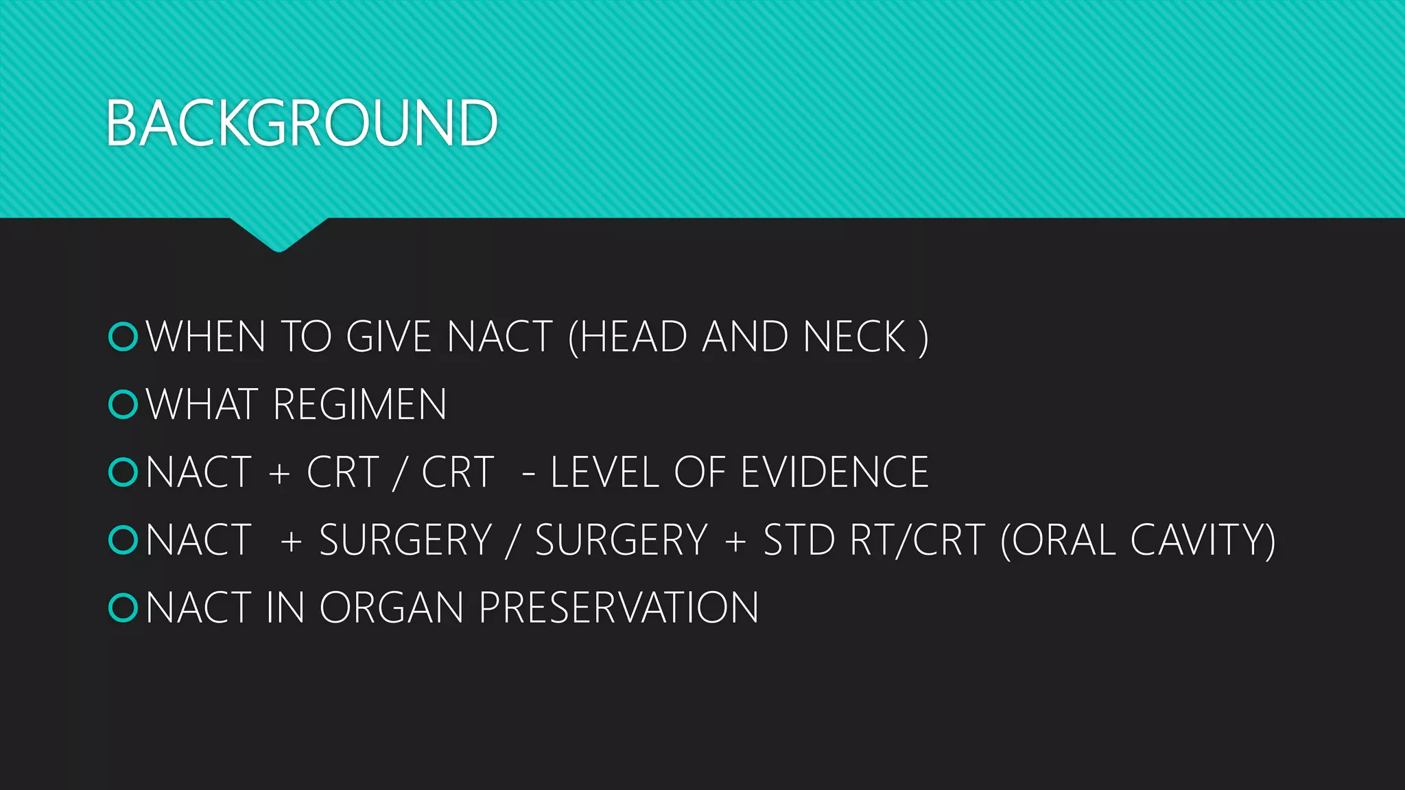 NACT in Head and Neck cancer | PPTX