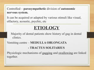 Etiology and Management of Gag Reflex in the Prosthodontic Clinic | PPTX