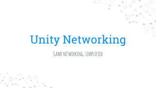 Unity networking | PPTX